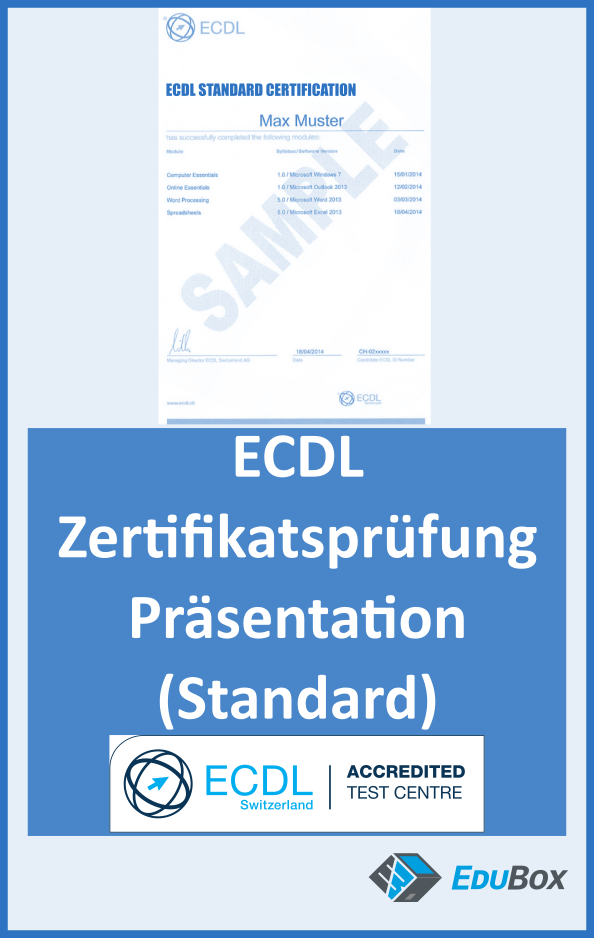 ECDL Standard: Zertifikatsprüfung Präsentation – EduBox GmbH